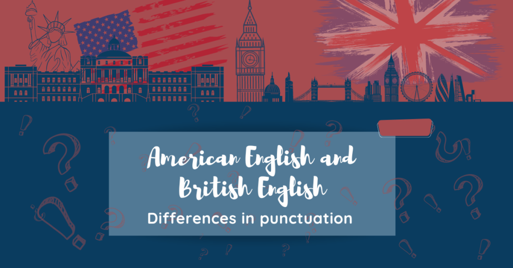 American and British English: Variations in Punctuation | Editor's ...